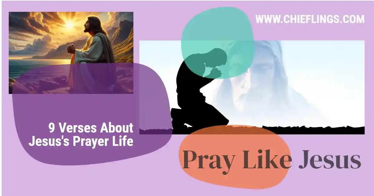 14 Secret Lessons From The Prayer Life Of Jesus That Will Improve Your ...